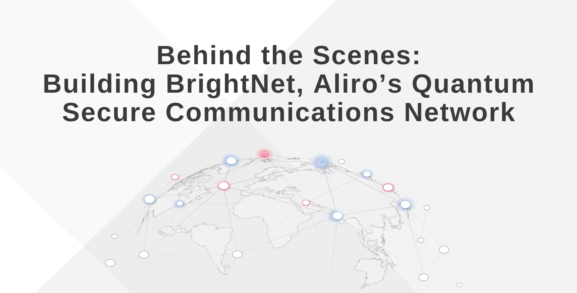 Building BrightNet, Aliro’s Quantum Secure Communications Network